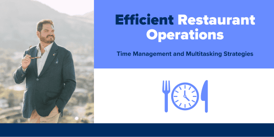 Efficient Restaurant Operations: Time Management and Multitasking ...